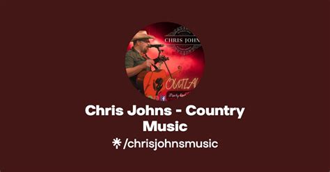 Chris Johns Country Music Instagram Facebook Tiktok Linktree