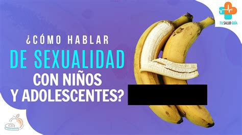 Cómo Hablar De Sexualidad Con Los Hijos Una Guía Para Padres I Healthcare