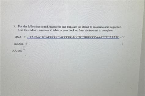 Solved 5 For The Following Strand Transcribe And Translate