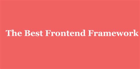 The Best Frontend Framework WD