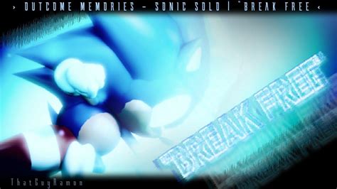 [scrapped] Break Free Ft Rob Lundgren Sonic Exe Outcome Memories