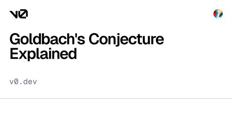 Goldbachs Conjecture Explained V0 By Vercel