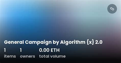 General Campaign By Algorithm X Collection Opensea