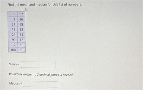 Solved Find The Mean And Median For This List Of Numbers