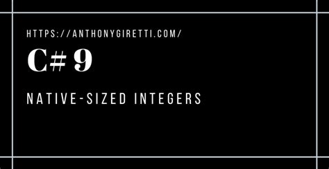introducing c 9 native sized integers anthony giretti s blog