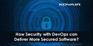 Security With DevOps Delivers Secured Software Kovair Blog