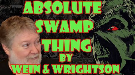 Absolute Swamp Thing By Wein And Wrightson Youtube