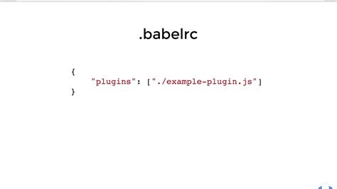 Compiling Javascript With Babel And Writing Your Own Babel Plugins