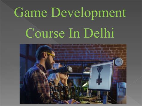 Ppt Game Development Course In Delhi Powerpoint Presentation Free