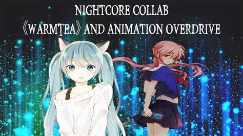 Emotional Nightcore Mix ~ Animation Overdrive And Warm Tea Youtube Music