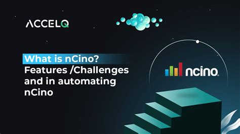 What Is Ncino Benefits And Test Automation Challenges