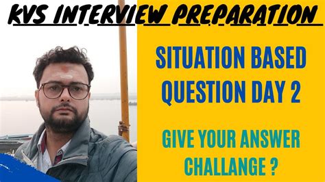 Kvs Interview Situation Bases Question Day 2 Handle It Solve These