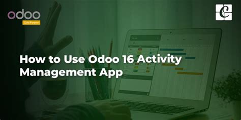 How To Use Odoo 16 Activity Management App By Walter White Cybrosys