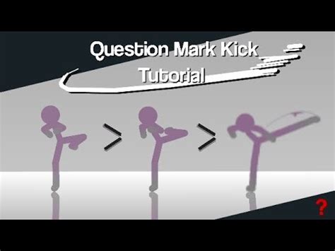 Question Mark Kick Tutorial Sticknodes YouTube