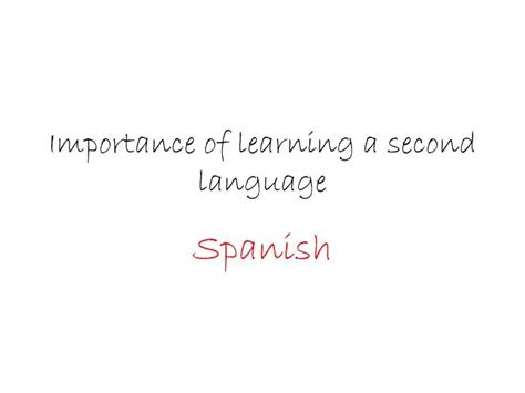 PPT Importance Of Learning A Second Language PowerPoint Presentation
