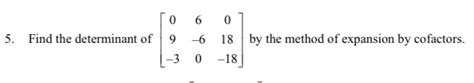 Solved Find The Determinant Of The Matrix By The Method Of Chegg