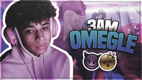 Going On Omegle At 3am 😱 Youtube