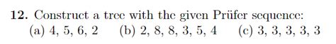 Solved Construct A Tree With The Given Prüfer
