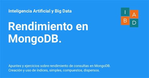 Rendimiento En MongoDB Inteligencia Artificial Y Big Data