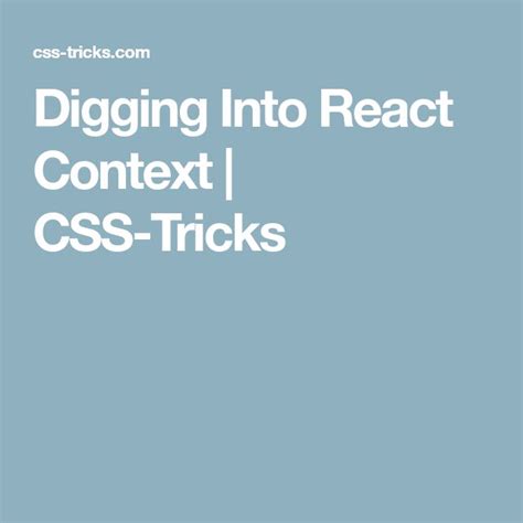 Digging Into React Context Css Tricks Context Css Dig