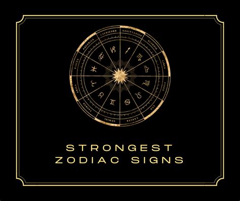 Strongest Zodiac Signs Determining The “strongest” Zodiac Sign… By