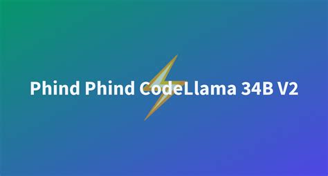 Phind Phind Codellama 34b V2 A Hugging Face Space By Kevincrash