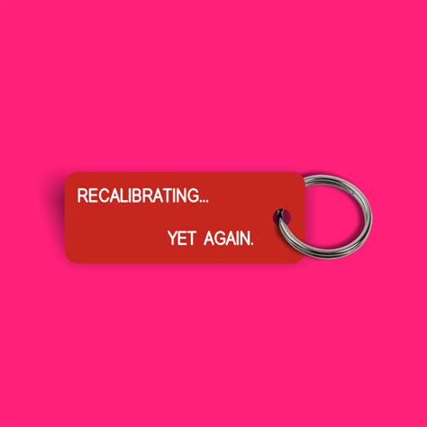 Recalibrating Yet Again Keytag 2024 04 30 Various Keytags