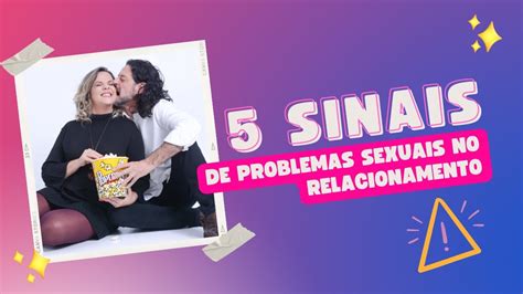 5 Sinais De Problemas Sexuais No Relacionamento Dicas Para Reconectar YouTube