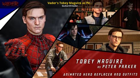 Vader's Tobey Maguire as Peter Parker - Animated H Mod for Marvel's ...