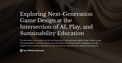 Exploring Next Generation Game Design At The Intersection Of Ai Play And Sustainability Education