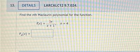 Solved Larcalc12 97024find The Nth Maclaurin Polynomial