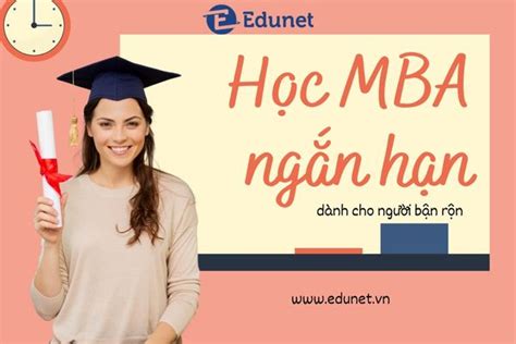 Edunet Khóa Học MBA Ngắn Hạn Dành Cho Người Bận Rộn