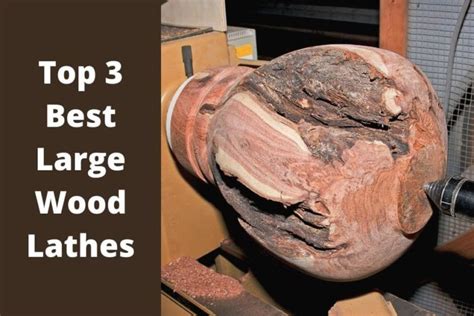 Top 3 Best Large Wood Lathes In 2025