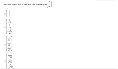 Solved Which Of The Following Vectors Is A Unit Vector In Chegg Com