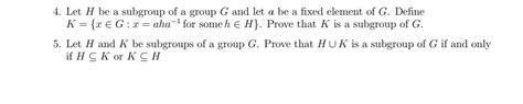 Solved 4 Let H Be A Subgroup Of A Group G And Let A Be A