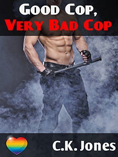 Good Cop Very Bad Cop M M Cop Erotica By C K Jones Goodreads