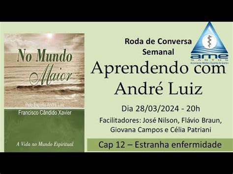 Aprendendo André Luiz Livro No Mundo Maior Cap 12 Estranha