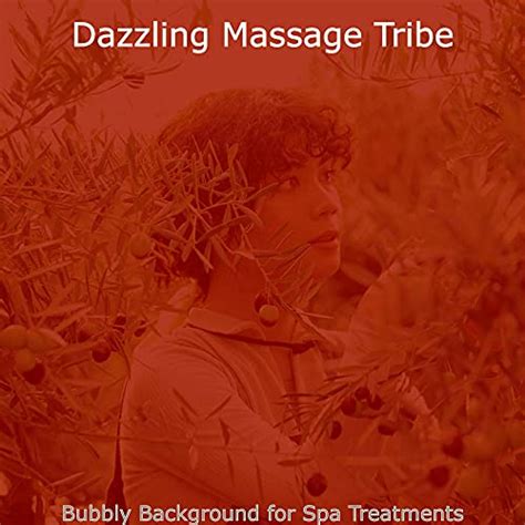 Écouter Bubbly Background For Spa Treatments De Dazzling Massage Tribe