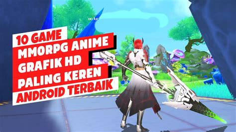 10 Game MMORPG Anime Terbaik Android 2023 Grafik HD YouTube