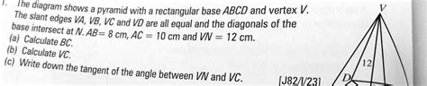 The Diagram Shows A Pyramid With A Rectangular Base Abcd And Vertex V Oise Slant Edges Vavb Vc