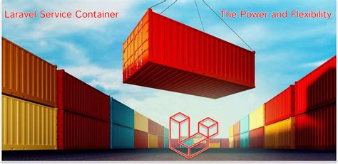 The Power And Flexibility Of Laravel Service Container By Yurii