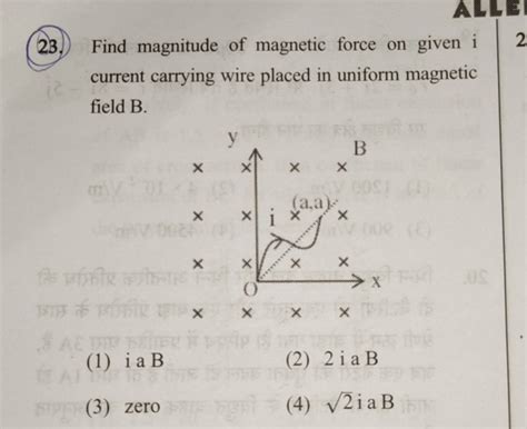 Find Magnitude Of Magnetic Force On Given I Current Carrying Wire Placed