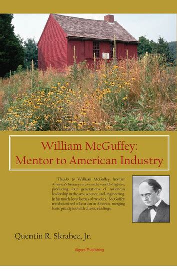 William Mcguffey Mentor To American Industry Ebook By Quentin R Skrabec Jr Epub Rakuten