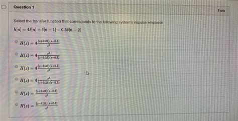Solved Question Pts Select The Transfer Function That Chegg