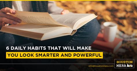 6 Daily Habits That Will Make You Look Smarter And Powerful