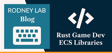 Rust Entity Component Systems Ecs Libraries For Rust Game Dev 🧩 Rodney Lab