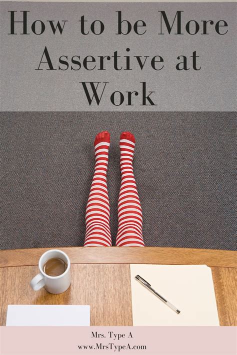How To Be More Assertive At Work Mrs Type A Assertive Communication