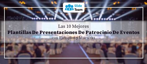 Las 10 Mejores Plantillas De Presentaciones De Patrocinio De Eventos