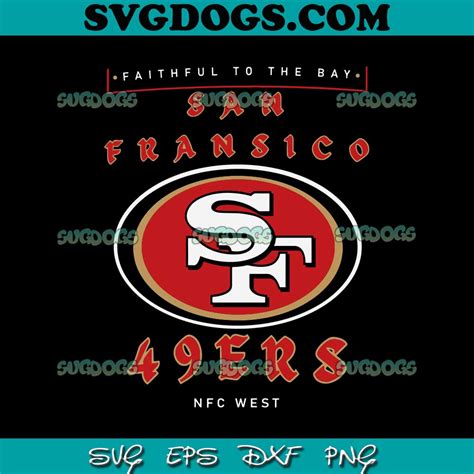 San Francisco 49ers Faithful To The Bay Nfc West Svg