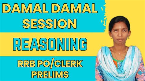 DAMAL DAMAL SESSION PRELIMS LEVEL REASONING RRB CLERK PO UPCOMING